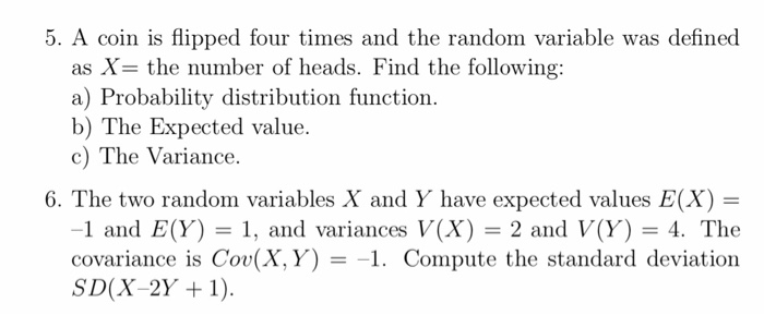Solved 5. A coin is flipped four times and the random | Chegg.com