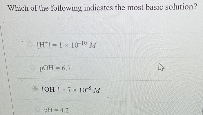 Solved Which of the following indicates the most basic | Chegg.com