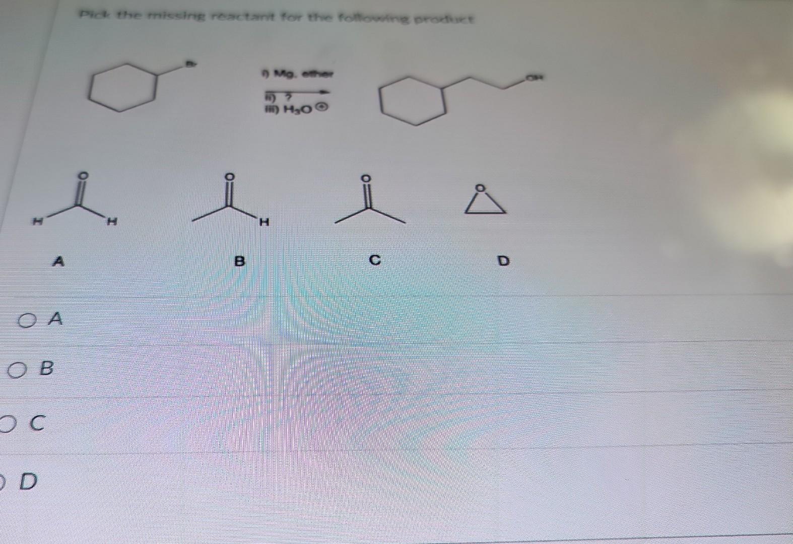 Solved Pick the missing reactant for the foltowing prodtuet | Chegg.com