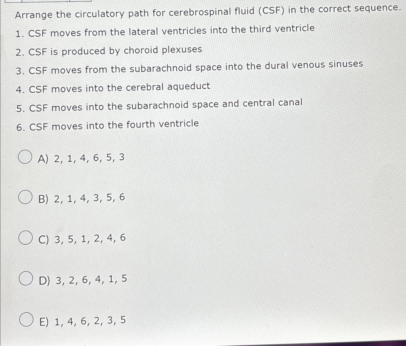 Solved Arrange the circulatory path for cerebrospinal fluid | Chegg.com Solved Arrange the circulatory path for cerebrospinal fluid | Chegg.com