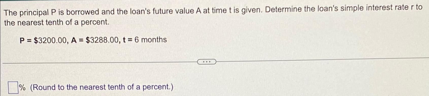 Solved The principal P ﻿is borrowed and the loan's future | Chegg.com