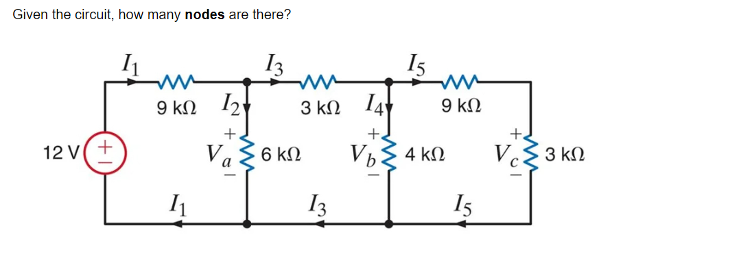 Given the circuit, how many nodes are there? How many | Chegg.com