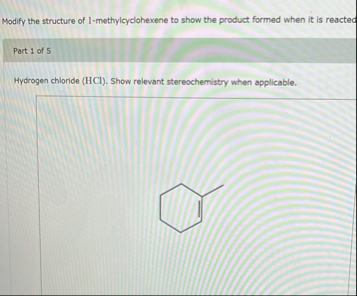 Solved Modify the structure of 1 -methylcyclohexene to show | Chegg.com