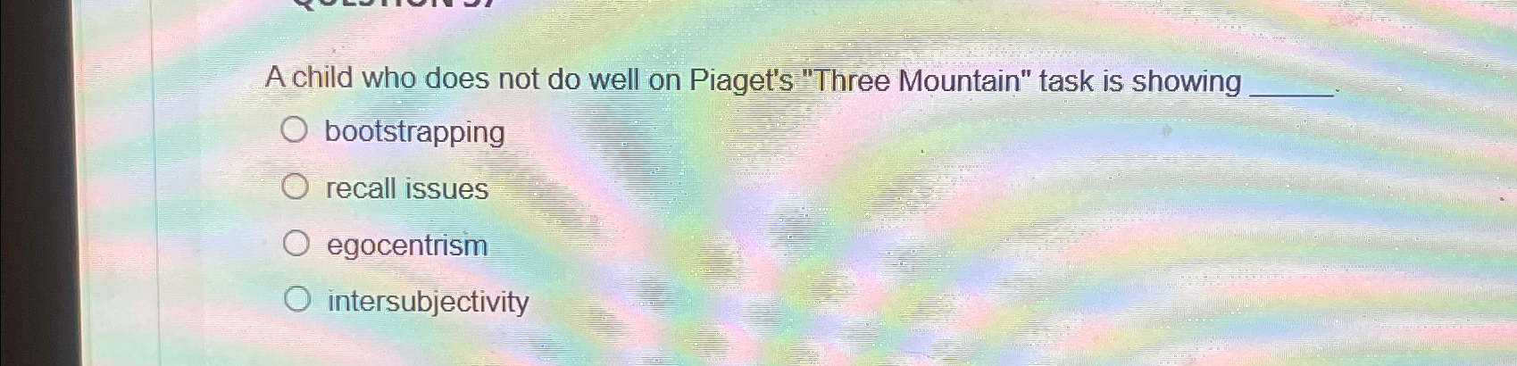 Solved A child who does not do well on Piaget's "Three | Chegg.com