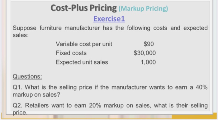 Solved Cost-Plus Pricing (Markup Pricing) Exercise1 Suppose | Chegg.com