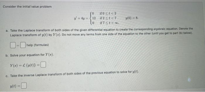 Solved Consider the initial value problem y′+4y=⎩⎨⎧0120 if | Chegg.com