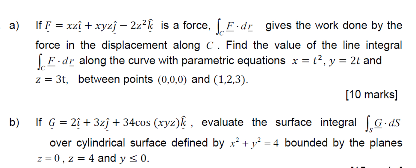 Solved a) ﻿If is a force, ∫C﻿F*dr? ﻿gives the work done by | Chegg.com