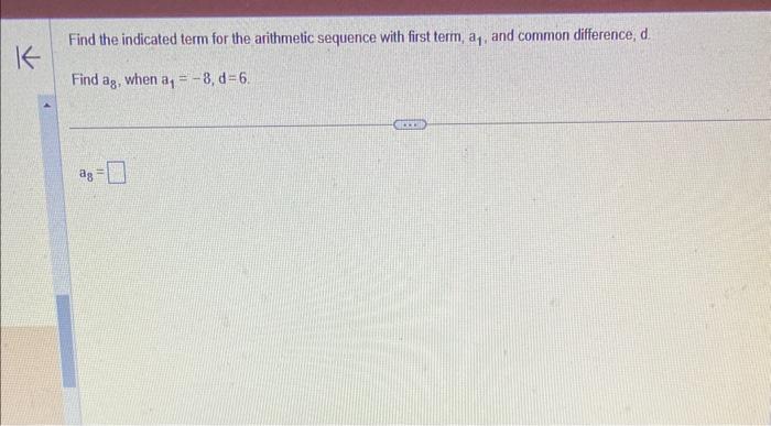 Solved Find the indicated term for the arithmetic sequence | Chegg.com