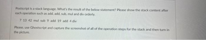 Postscript is a stack language. What's the result of | Chegg.com