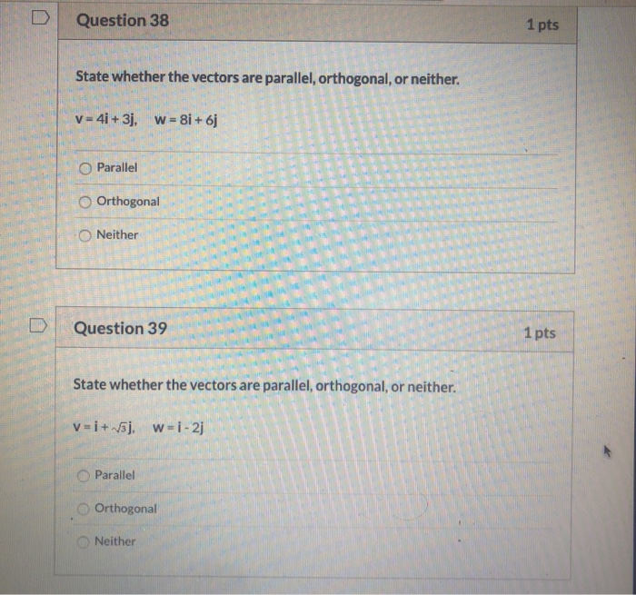 Solved Question 38 1 pts State whether the vectors are | Chegg.com