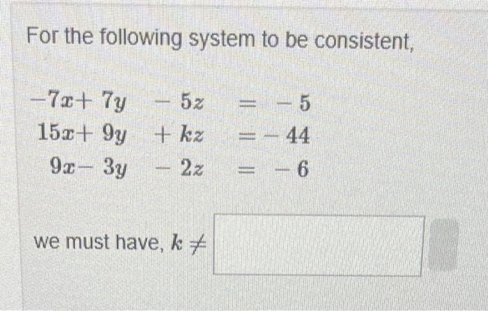 Solved For the following system to be consistent, | Chegg.com