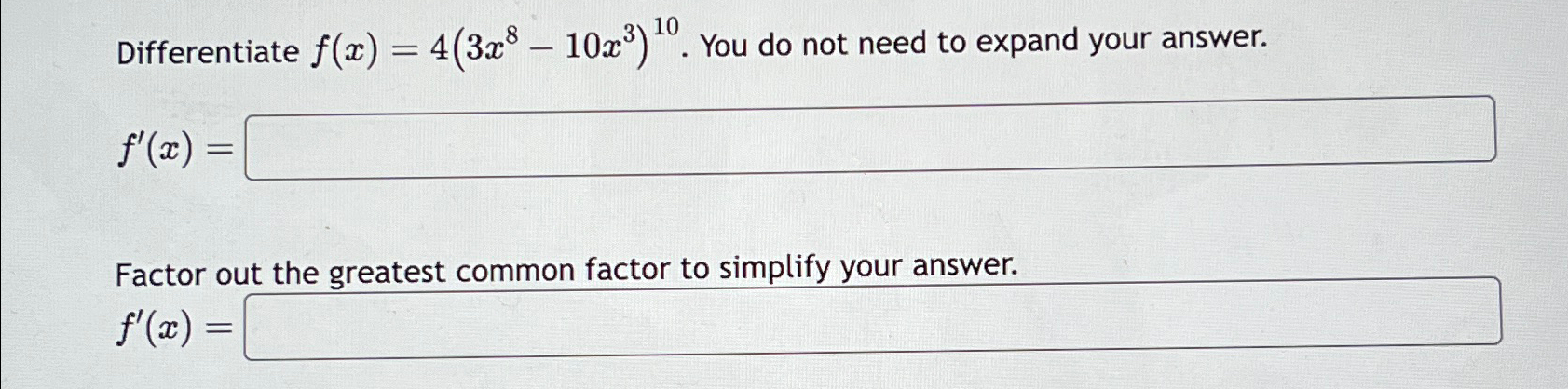 Solved Differentiate f(x)=4(3x8-10x3)10. ﻿You do not need to | Chegg.com