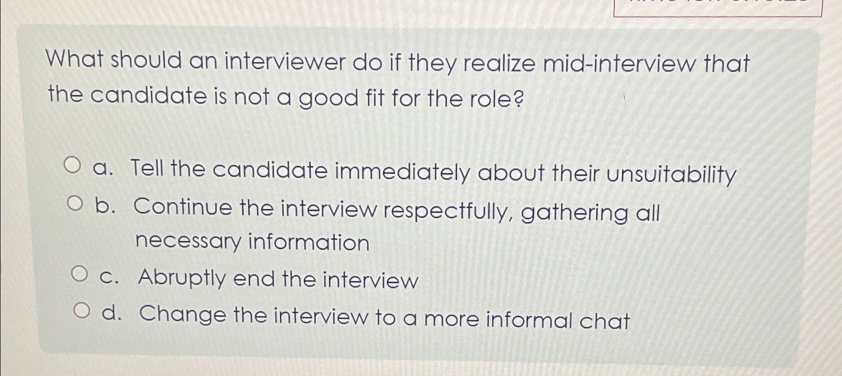Solved What should an interviewer do if they realize | Chegg.com