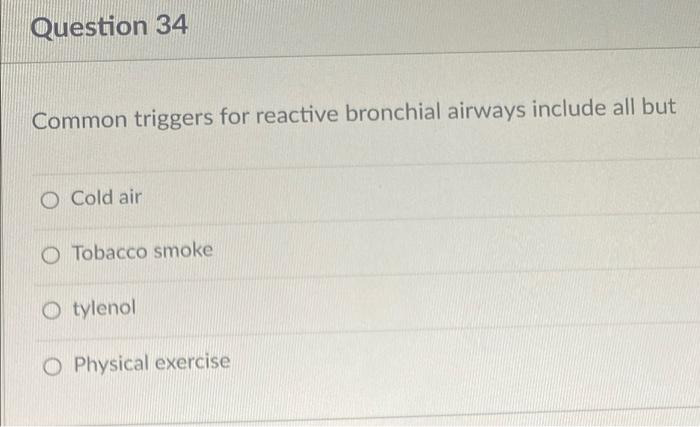 Solved Question 34 Common Triggers For Reactive Bronchial