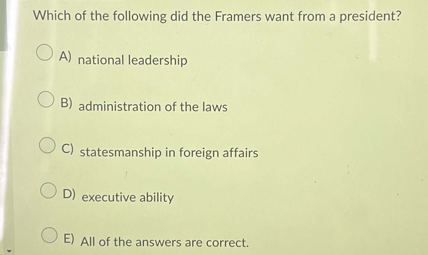 Solved Which of the following did the Framers want from a | Chegg.com