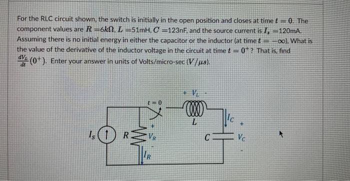 Solved For the RLC circuit shown, the switch is initially in | Chegg.com