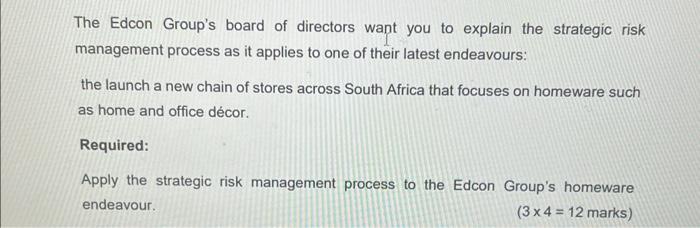 Solved The Edcon Group's board of directors want you to | Chegg.com