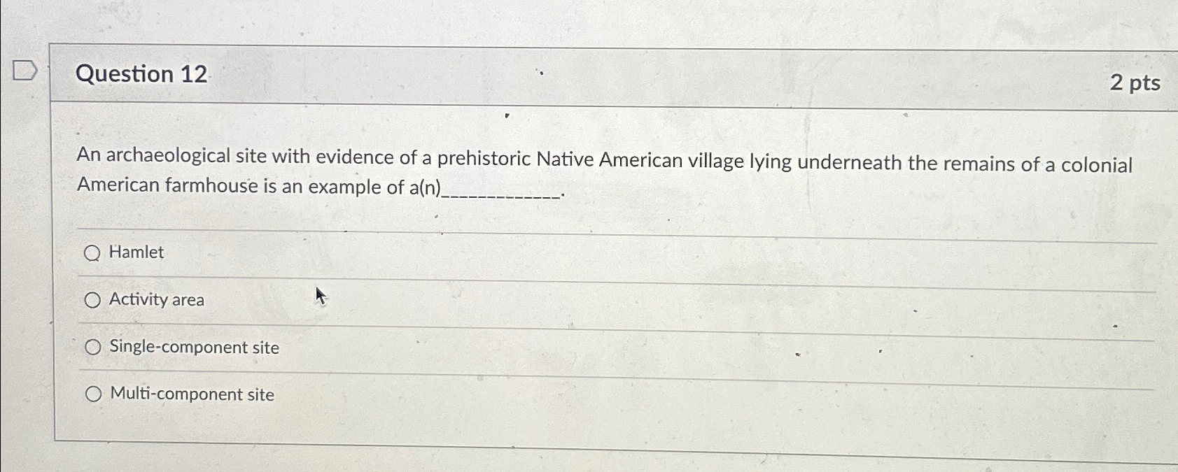 Solved Question 122 ﻿ptsAn archaeological site with evidence | Chegg.com