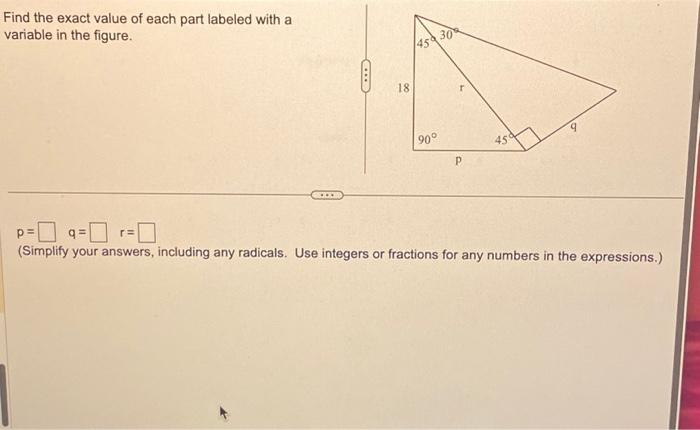 Solved Find the exact value of each part labeled with a | Chegg.com