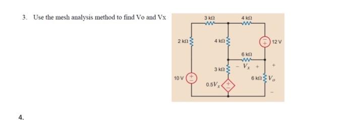 Solved 3. Use the mesh analysis method to find Vo and VxFind | Chegg.com