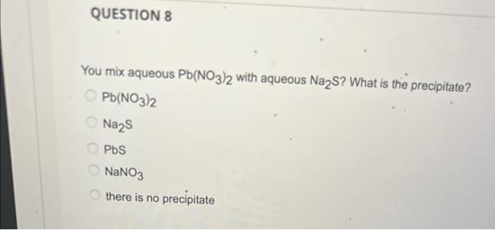 Solved You mix aqueous Pb(NO3)2 with aqueous Na2 S ? What is | Chegg.com