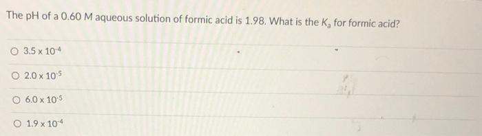 Solved The pH of a 0.60M aqueous solution of formic acid is | Chegg.com