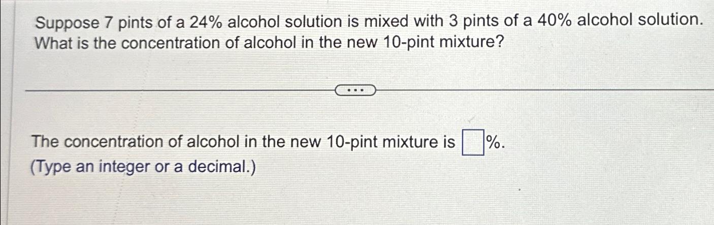 Solved Suppose 7 ﻿pints of a 24% ﻿alcohol solution is mixed | Chegg.com