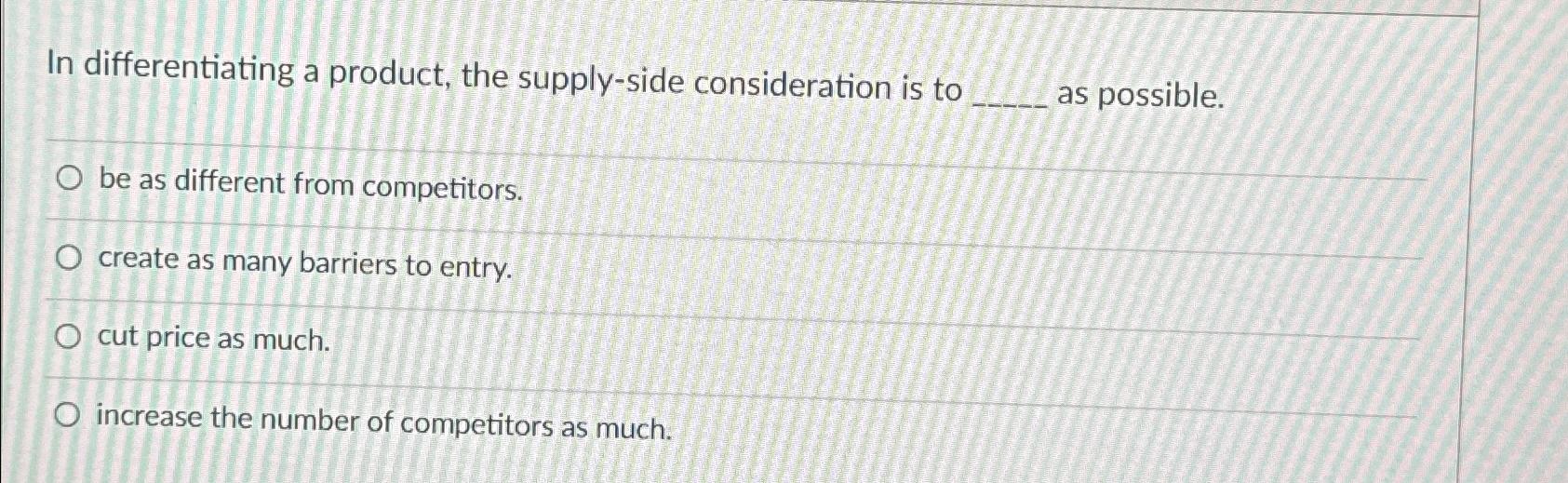 Solved In differentiating a product, the supply-side | Chegg.com