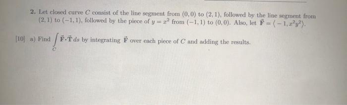 Solved 2. Let closed curve C consist of the line segment | Chegg.com