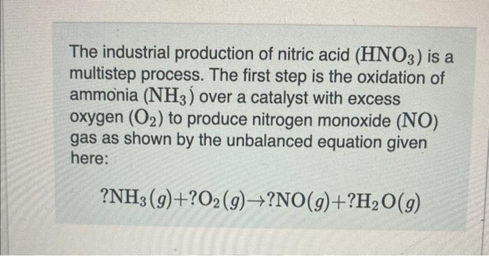 Solved The industrial production of nitric acid (HNO3) is a | Chegg.com