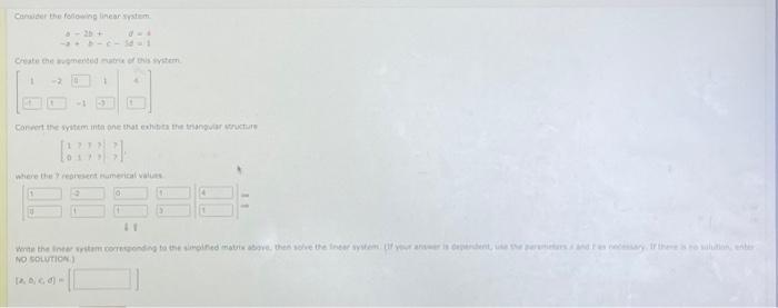 Solved Consider the following linear system. a - 2b + d = 4 | Chegg.com