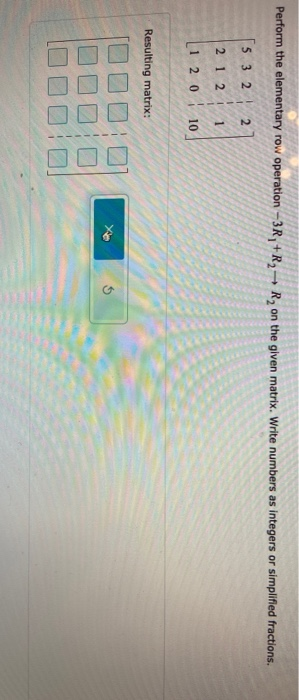 Solved Perform the elementary row operation -3R,+R, R, on | Chegg.com