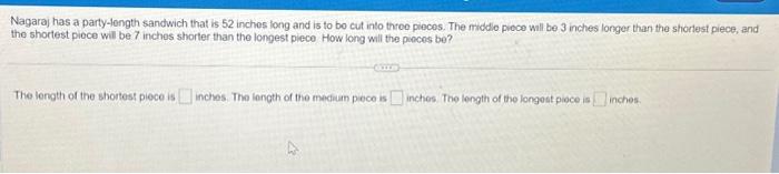 Solved Nagaraj has a party-longth sandwich that is 52 inches | Chegg.com
