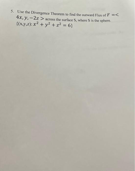 Solved 5. Use the Divergence Theorem to find the outward | Chegg.com