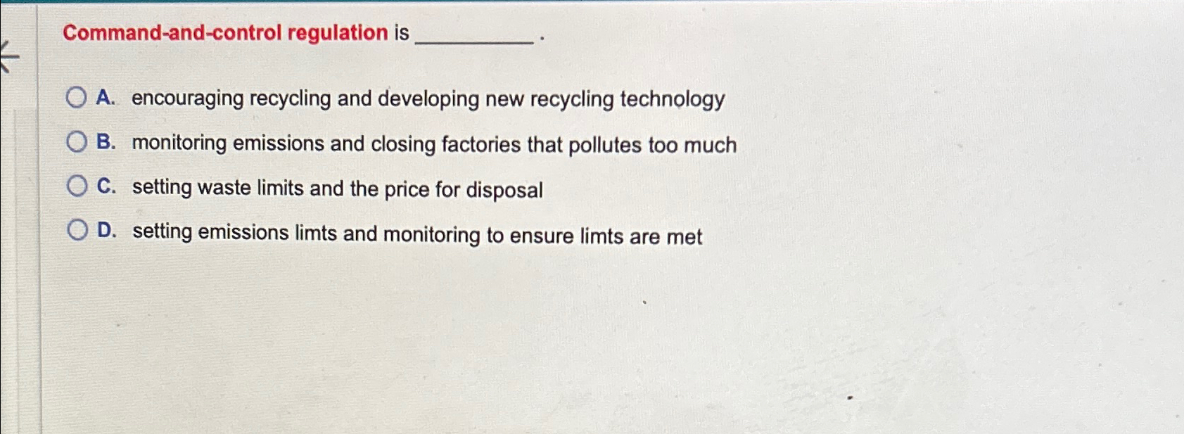 Solved Command-and-control regulation isA. ﻿encouraging | Chegg.com