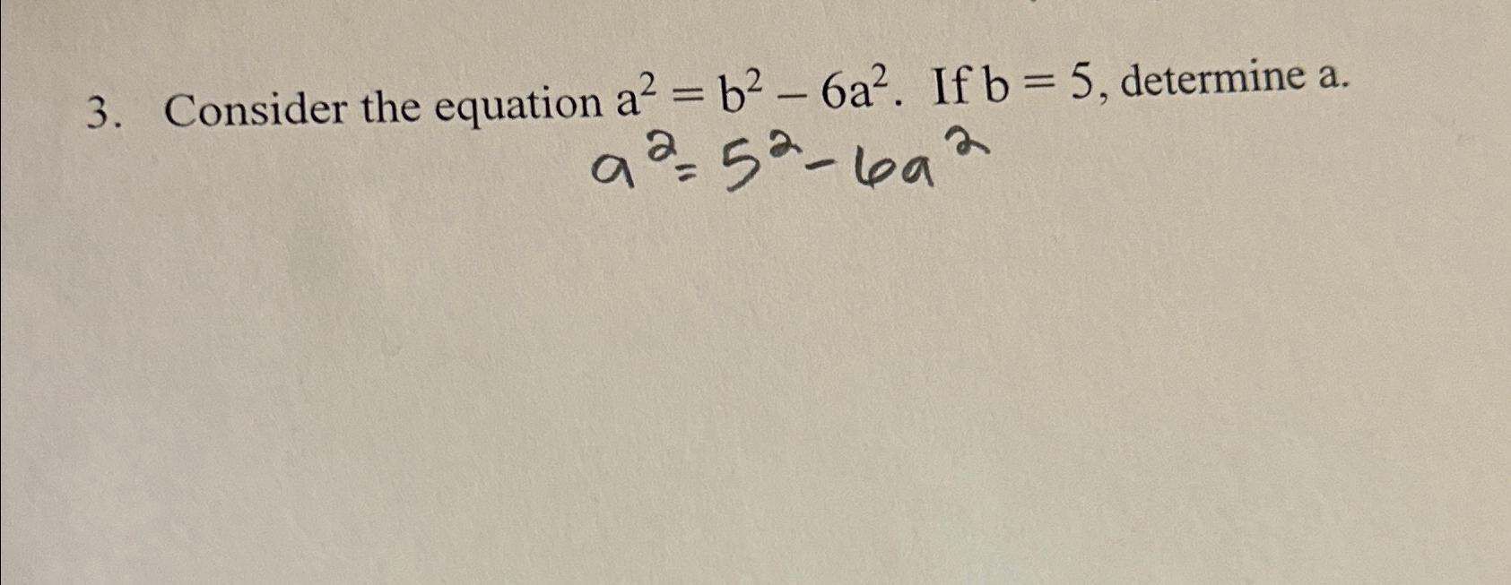 Solved Consider the equation a2=b2-6a2. ﻿If b=5, ﻿determine | Chegg.com