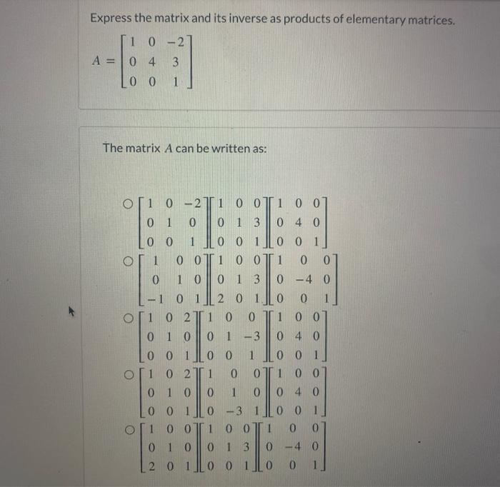 Solved Express the matrix and its inverse as products of | Chegg.com
