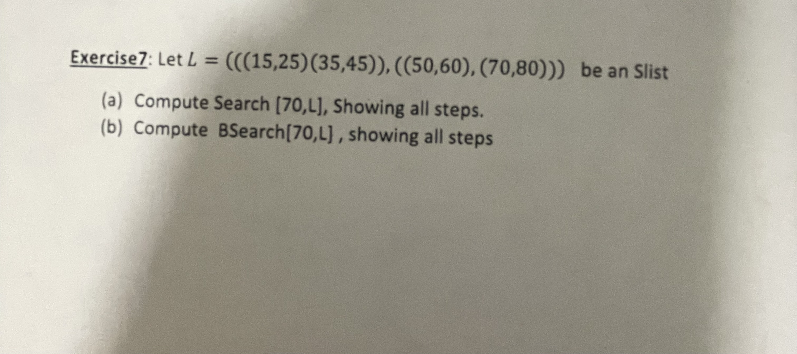 Solved Exercise7: Let L=(((15,25)(35,45)),((50,60),(70,80))) | Chegg.com