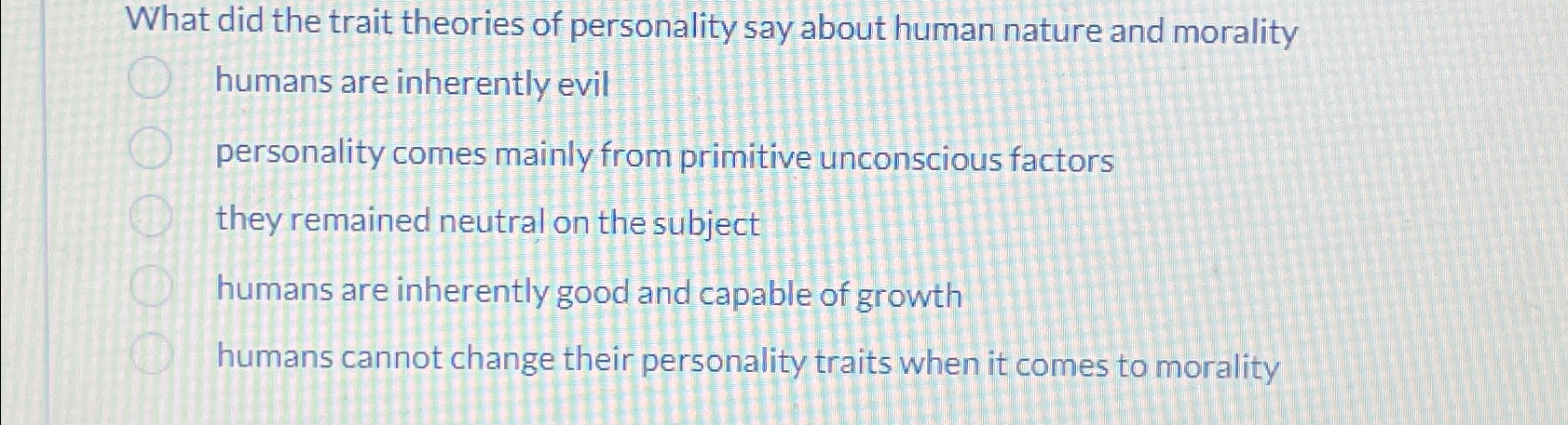 Solved What did the trait theories of personality say about | Chegg.com