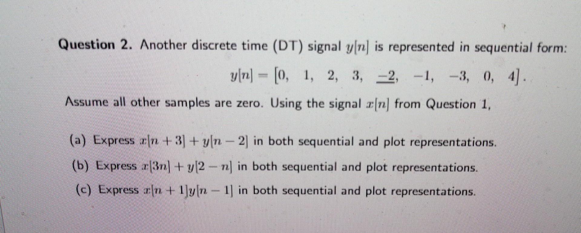 Solved Question 2. Another discrete time (DT) signal \\( | Chegg.com