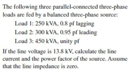 Solved The following three parallel-connected three-phase | Chegg.com