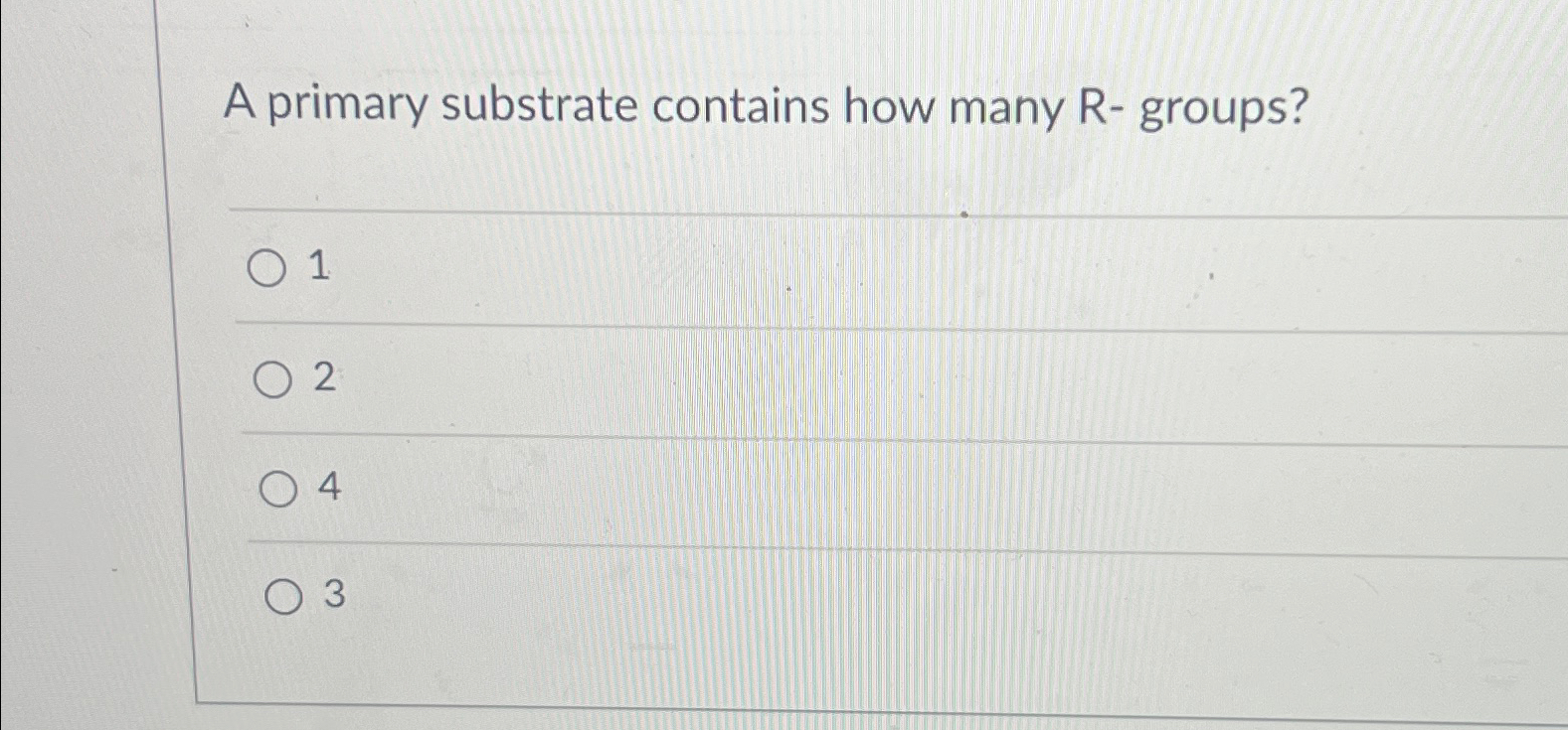 Solved A primary substrate contains how many R - | Chegg.com