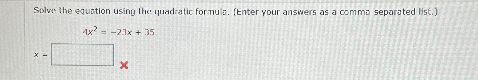 Solved Solve the equation using the quadratic formula. | Chegg.com