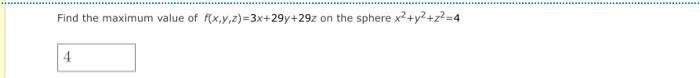 Solved Find the maximum value of f(x,y,z)=3x+29y+29z on the | Chegg.com