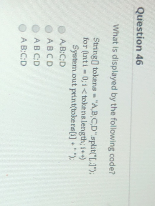 Solved Question 46 What is displayed by the following code? | Chegg.com