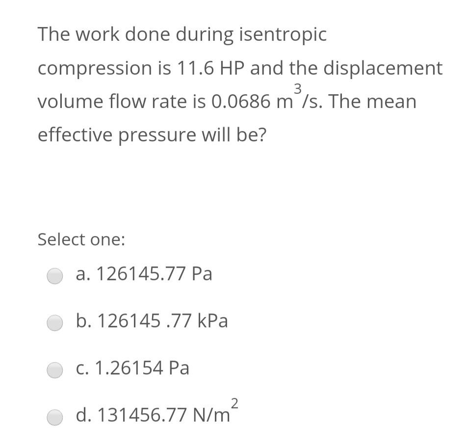 Solved The work done during isentropic compression is 11.6 | Chegg.com