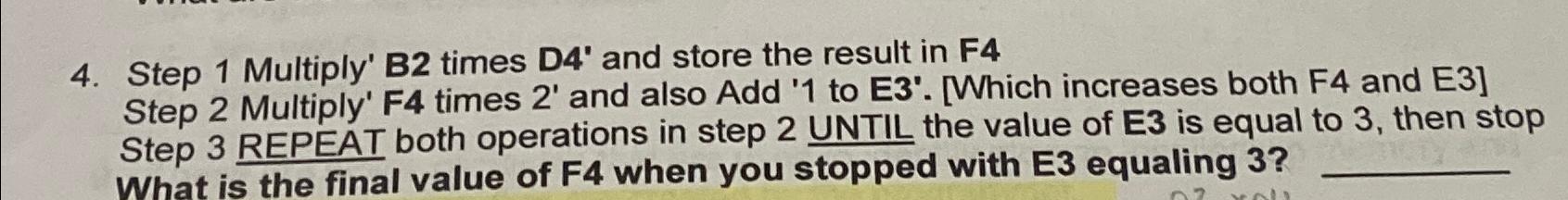Solved Step 1 ﻿Multiply' B2 ﻿times D4' ﻿and store the result | Chegg.com