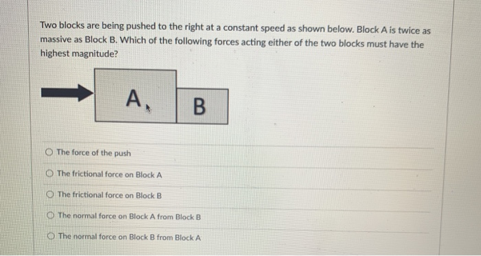 Solved Two blocks are being pushed to the right at a | Chegg.com