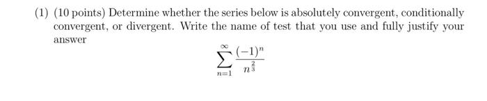 Solved (1) (10 points) Determine whether the series below is | Chegg.com