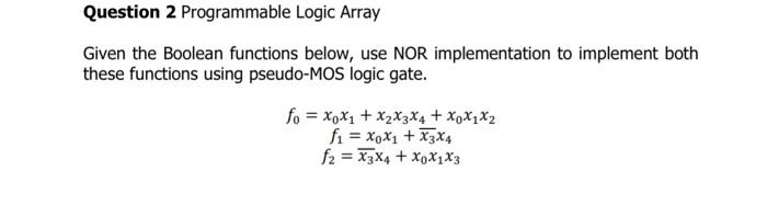 Solved Question 2 Programmable Logic Array Given the Boolean | Chegg.com